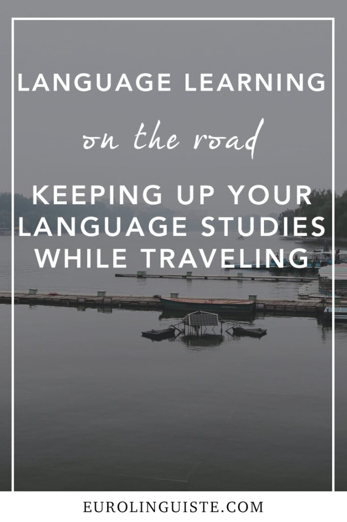 Language Learning On the Road | Keeping Up Your Studies While Traveling ...